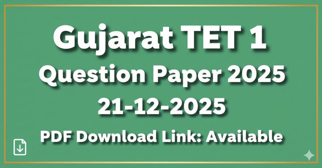TET 1 Question Paper 2025 PDF Download | MaruGujarat.net